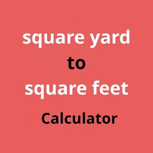 Square Yard to Square Feet Converter – yd² to ft² Conversion Chart & Formula